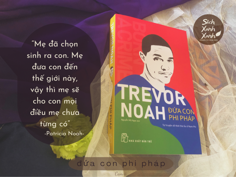 Review | Đứa con phi pháp - Trevor Noah - Sách Xanh Xanh