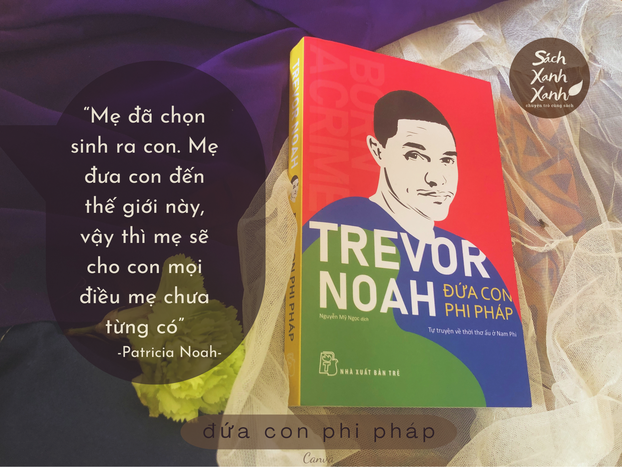 Review | Đứa con phi pháp - Trevor Noah - Sách Xanh Xanh
